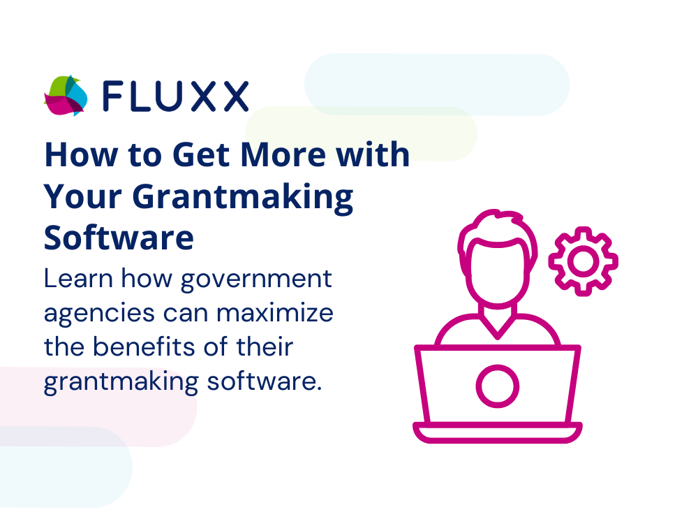 How to Get More with Your Grantmaking Software